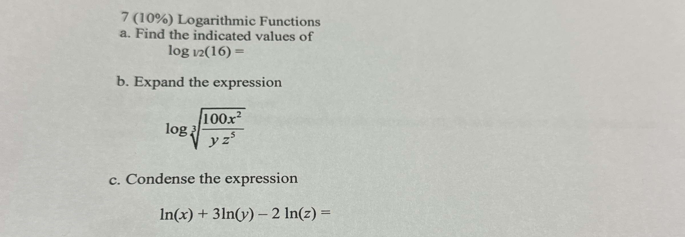 Solved 7 (10%) ﻿Logarithmic Functionsa. ﻿Find the indicated | Chegg.com