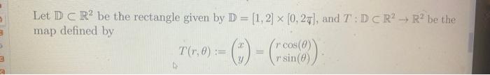 Solved Let D⊂r2 Be The Rectangle Given By D [1 2]×[0 2π]