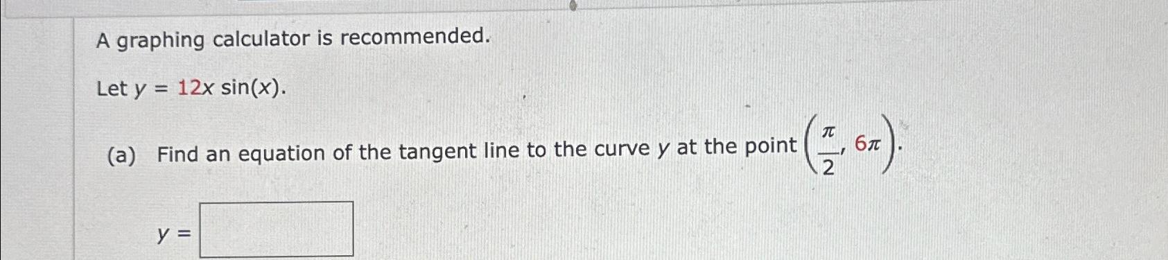 Solved A graphing calculator is recommended.Let | Chegg.com