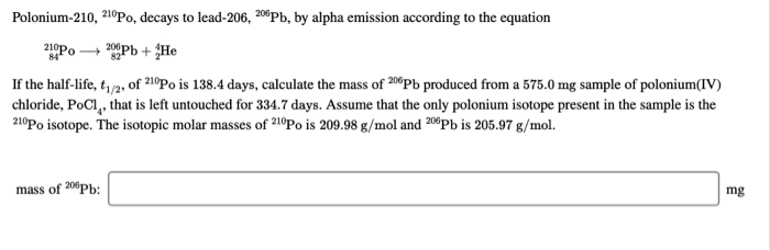 Solved Polonium-210, 210Po, decays to lead-206, 206Pb, by | Chegg.com