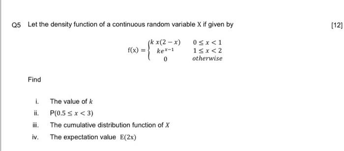 Solved Q5 Let the density function of a continuous random | Chegg.com