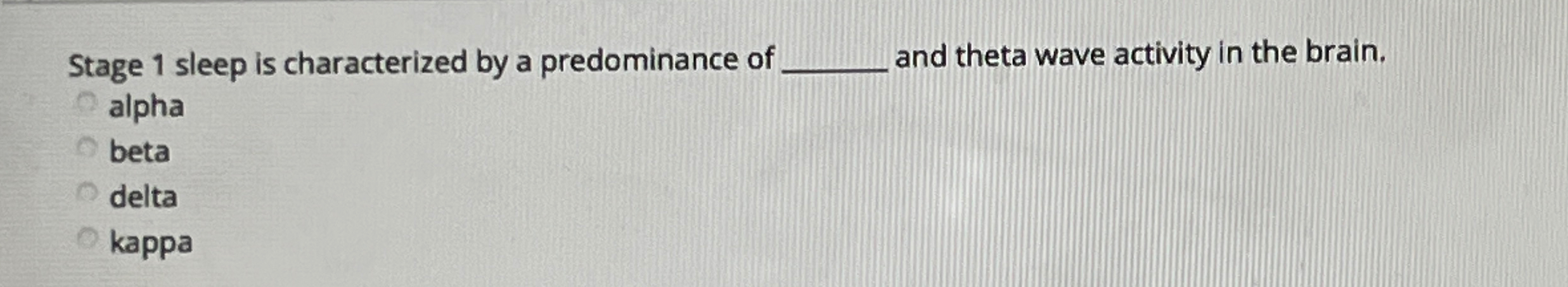 Solved Stage 1 ﻿sleep is characterized by a predominance of | Chegg.com