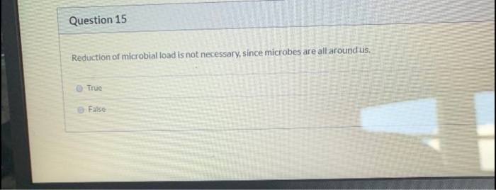 Solved Question 15 Reduction of microbial load is not | Chegg.com