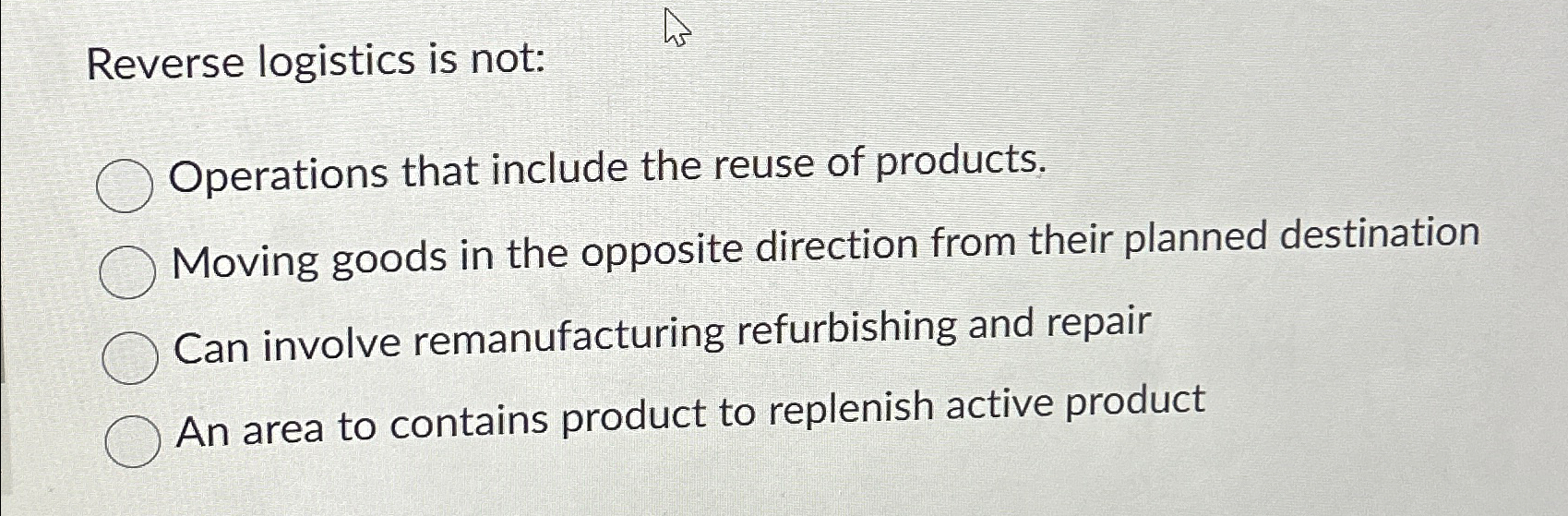 Solved Reverse logistics is not:Operations that include the | Chegg.com