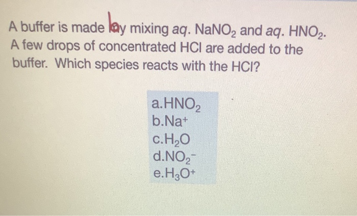 Solved A buffer is made lay mixing aq. NaNO2 and aq. HNO2. A | Chegg.com