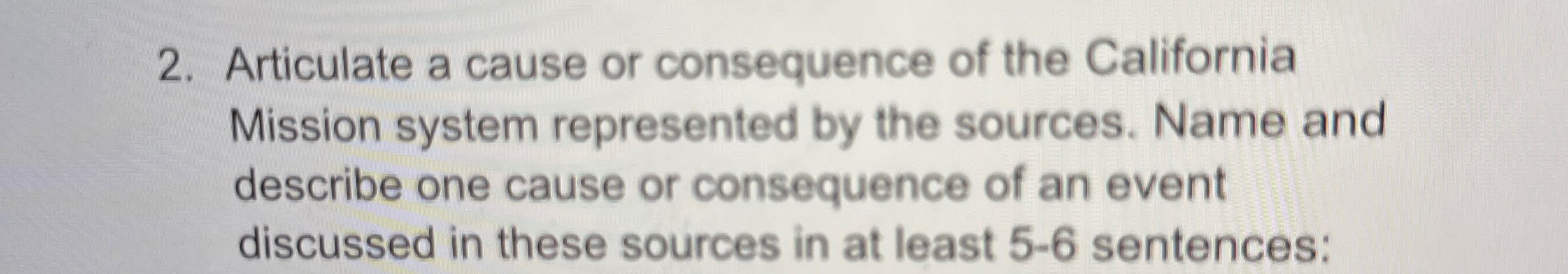 Solved Articulate a cause or consequence of the California | Chegg.com