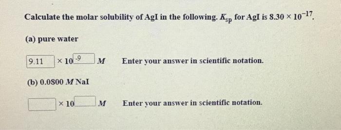 Solved Calculate the molar solubility of AgI in the | Chegg.com