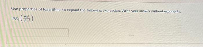 Solved Use properties of logarithms to expand the following | Chegg.com