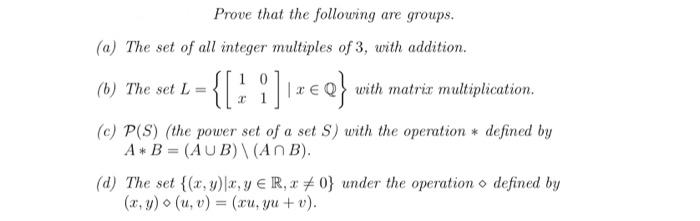 Solved Prove that the following are groups. (a) The set of | Chegg.com
