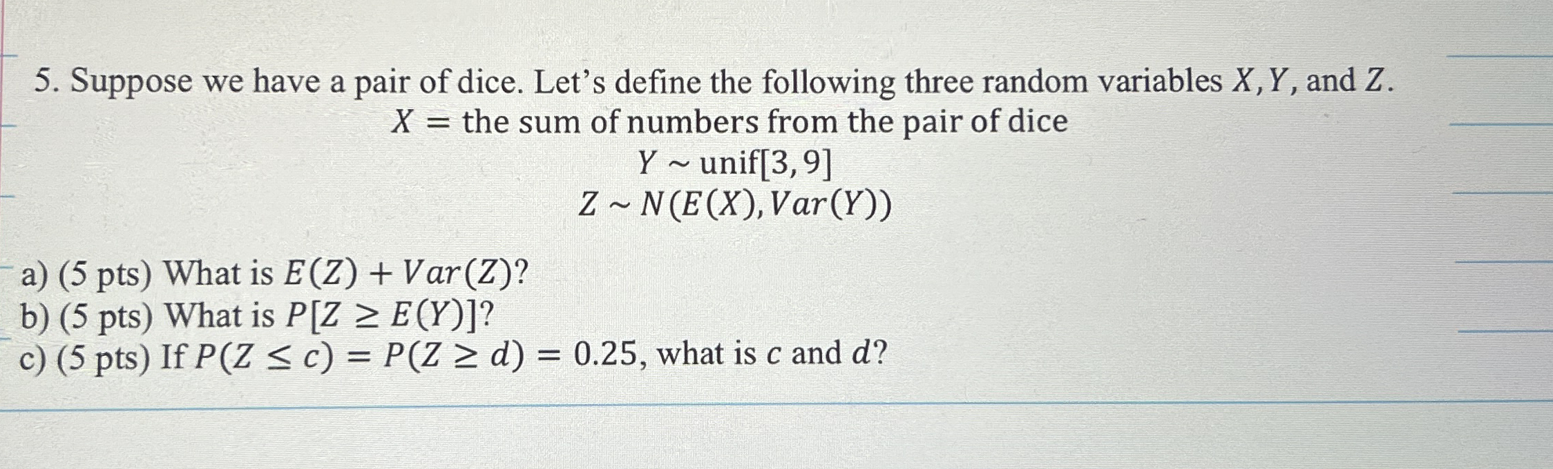 Solved by an EXPERT Suppose we have a pair of dice. Let's define the | Chegg.com