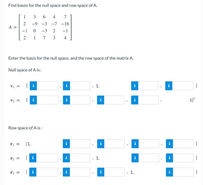 Solved Find bases for the null space and row space of A. | Chegg.com