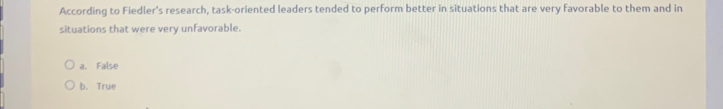 Solved According to Fiedler's research, task-oriented | Chegg.com
