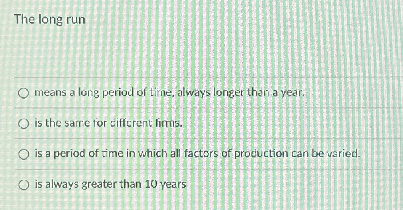 Solved The long runPick one of the following. means a long | Chegg.com