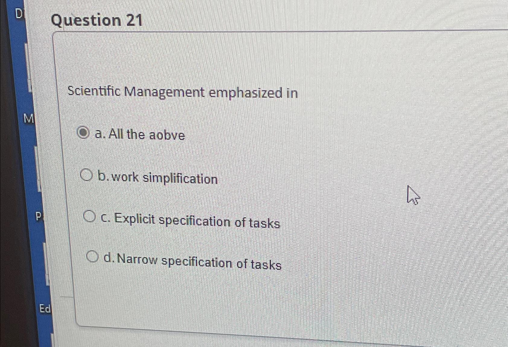 Solved DQuestion 21Scientific Management emphasized inMa. | Chegg.com