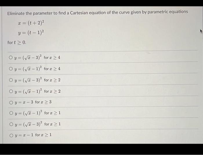 Solved Eliminate the parameter to find a Cartesian equation | Chegg.com