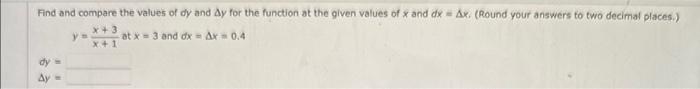 Solved Find and compare the values of dy and Δy for the | Chegg.com