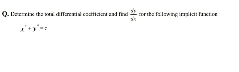 Solved Q. Determine the total differential coefficient and | Chegg.com