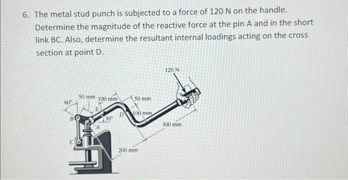 Solved 6. The metal stud punch is subjected to a force of | Chegg.com