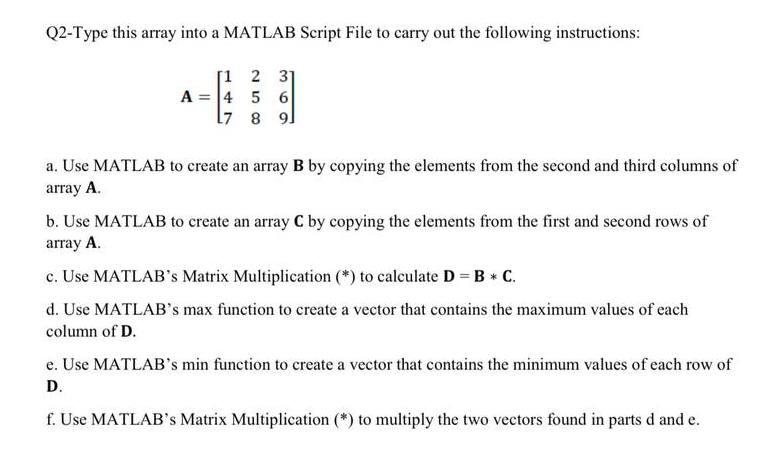Solved Q2-Type this array into a MATLAB Script File to carry | Chegg.com