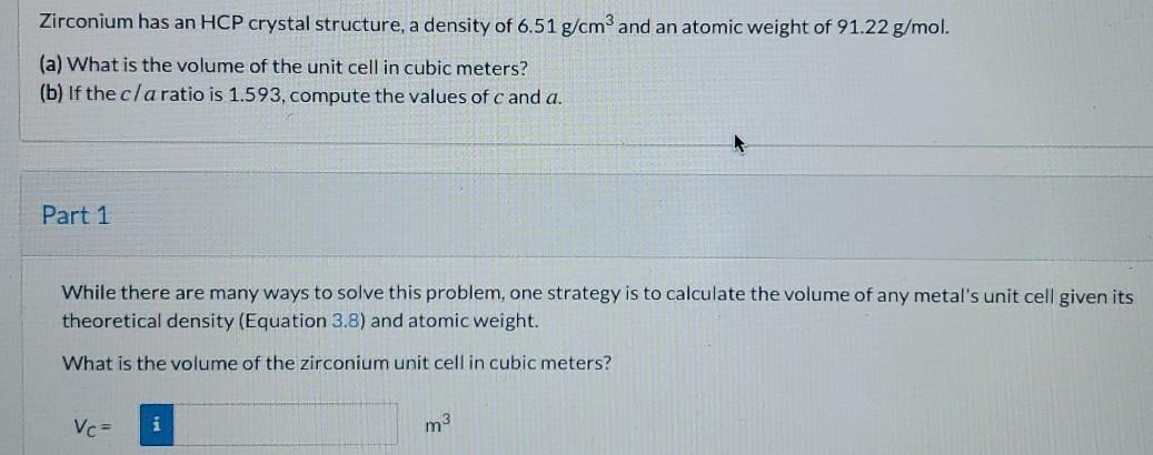 Solved Zirconium Has An Hcp Crystal Structure A Density Of