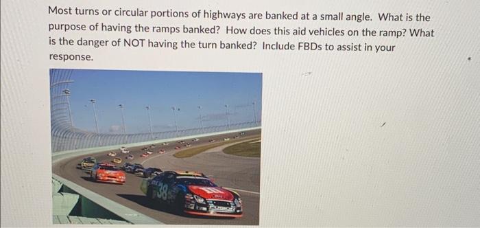 Solved Urgent: Most turns or circular portions of highways | Chegg.com