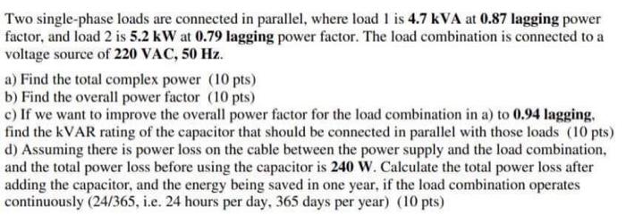 Solved Two single-phase loads are connected in parallel, | Chegg.com