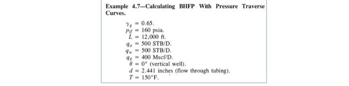 Solved Example 4.7-Calculating BHFP With Pressure Traverse | Chegg.com