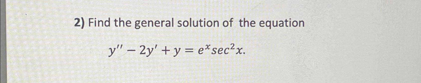 Solved Find the general solution of the | Chegg.com