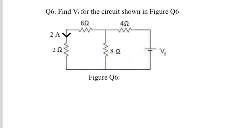 Solved Q6. ﻿Find Vt ﻿for the circuit shown in Figure Q6 | Chegg.com