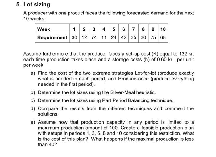 5. Lot sizing A producer with one product faces the | Chegg.com