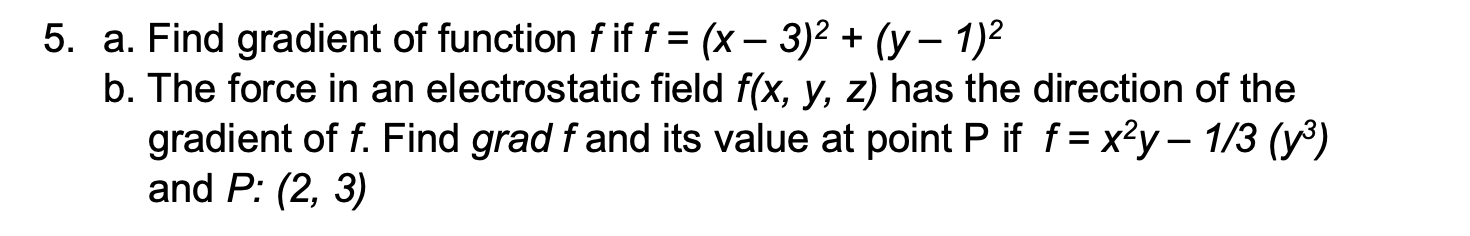 Solved a. ﻿Find gradient of function f ﻿if f=(x-3)2+(y-1)2b. | Chegg.com