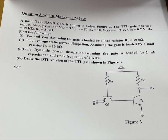 Solved Question 3 (a) (10 Marks=4+2+2+2) A basic TTL NAND | Chegg.com