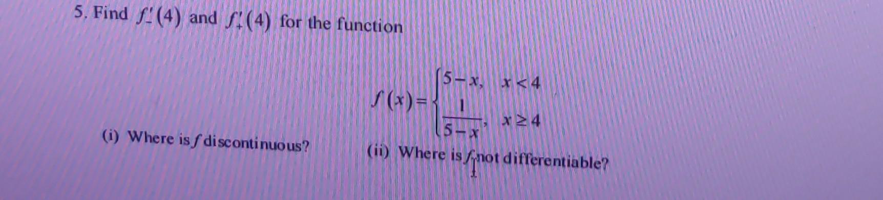 Solved 5. Find f−′(4) and f+′(4) for the function | Chegg.com