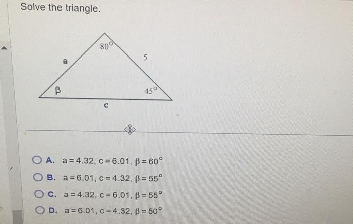 Solved Solve the triangle. A. \\( a=4.32, c=6.01, | Chegg.com