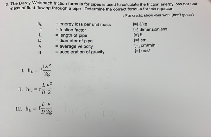 Solved 3. The Darcy-Weisbach friction formula for pipes is | Chegg.com