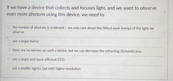Solved If we have a device that collects and focuses light, | Chegg.com
