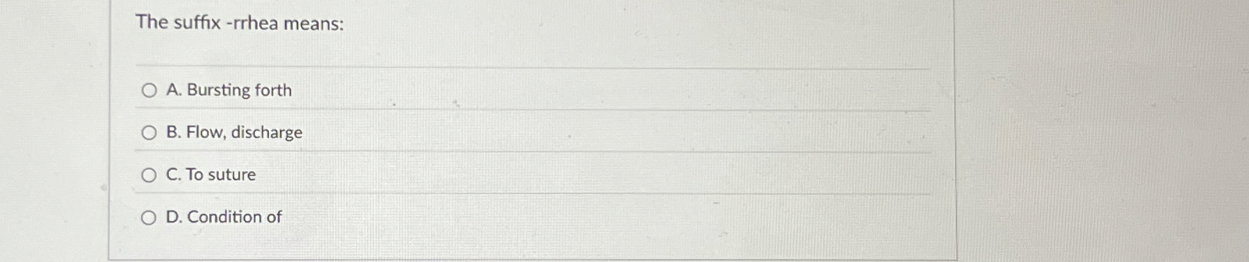 Solved The suffix -rrhea means:A. ﻿Bursting forthB. ﻿Flow, | Chegg.com