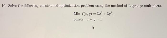 Solved 10. Solve the following constrained optimization | Chegg.com