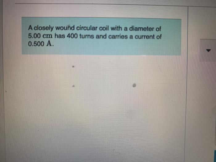 Solved A closely wound circular coil with a diameter of 5.00 | Chegg.com