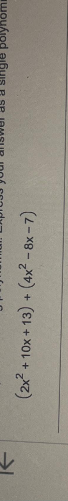 Solved (2x2+10x+13)+(4x2-8x-7) | Chegg.com