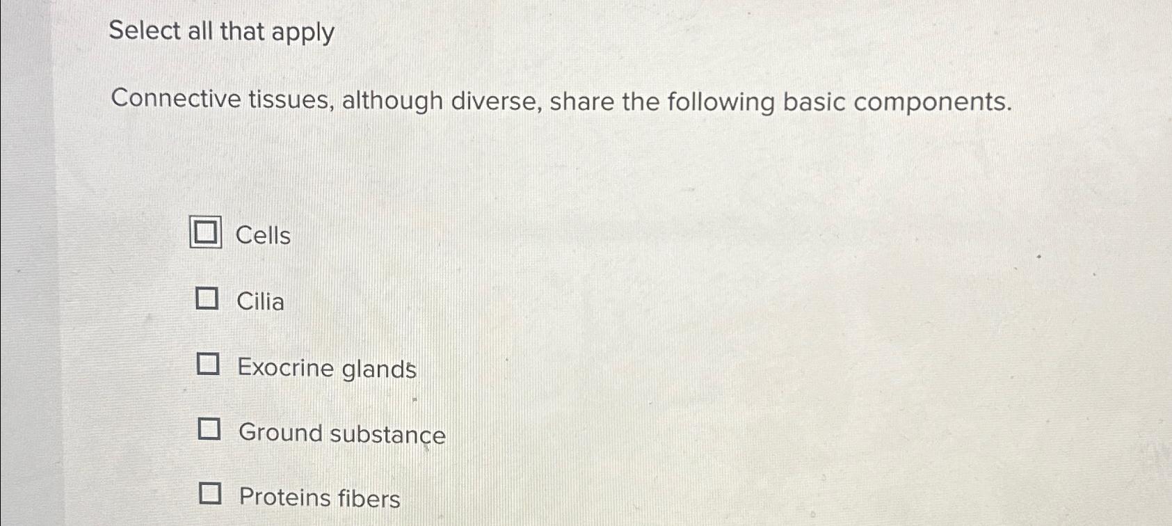 Solved Select all that applyConnective tissues, although | Chegg.com