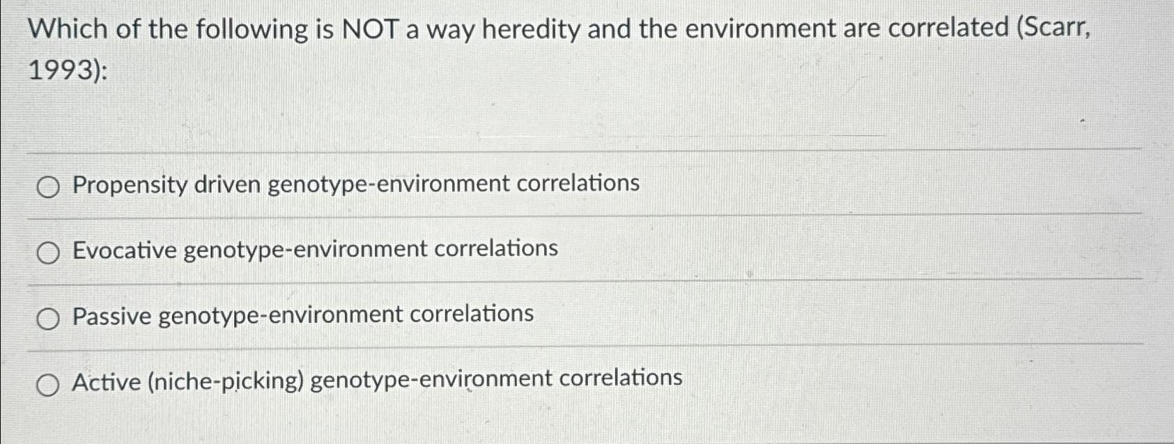 Solved Which of the following is NOT a way heredity and the | Chegg.com