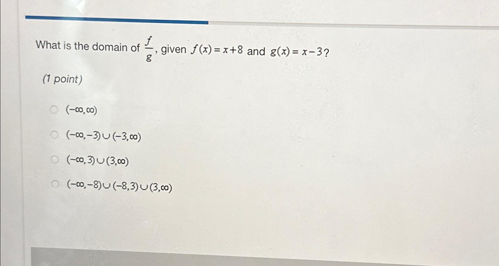 Solved What is the domain of (f)/(g), given f(x)=x+8 and | Chegg.com