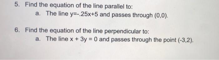 Solved 5. Find the equation of the line parallel to: a. The | Chegg.com