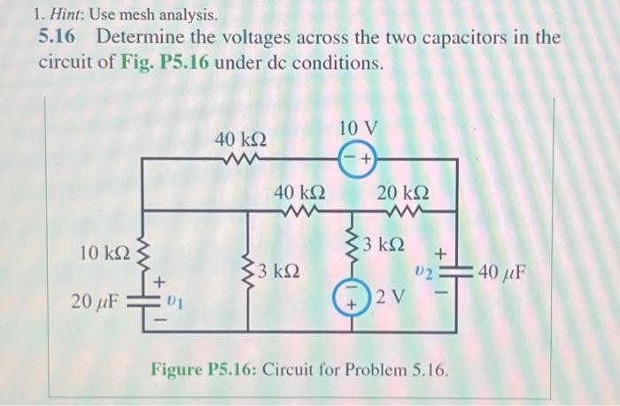 Solved 1. Hint: Use mesh analysis. 5.16 Determine the | Chegg.com