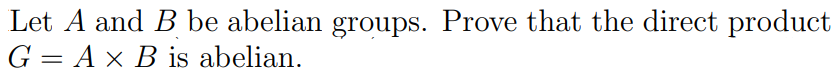 Solved Let A and B ﻿be abelian groups. Prove that the direct | Chegg.com