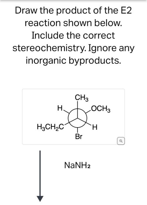 Solved Draw the product of the E2 reaction shown below. | Chegg.com