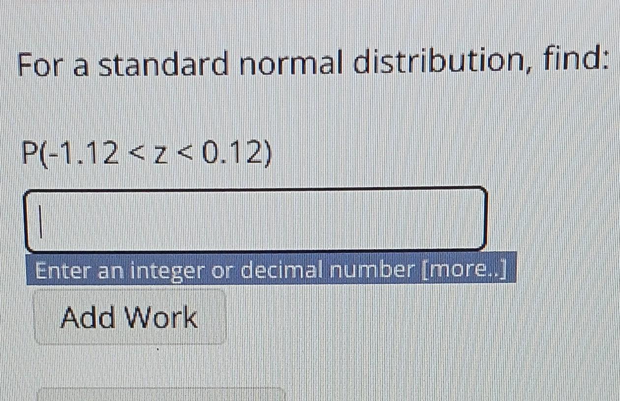 Solved For a standard normal distribution, find: P(−1.12 | Chegg.com