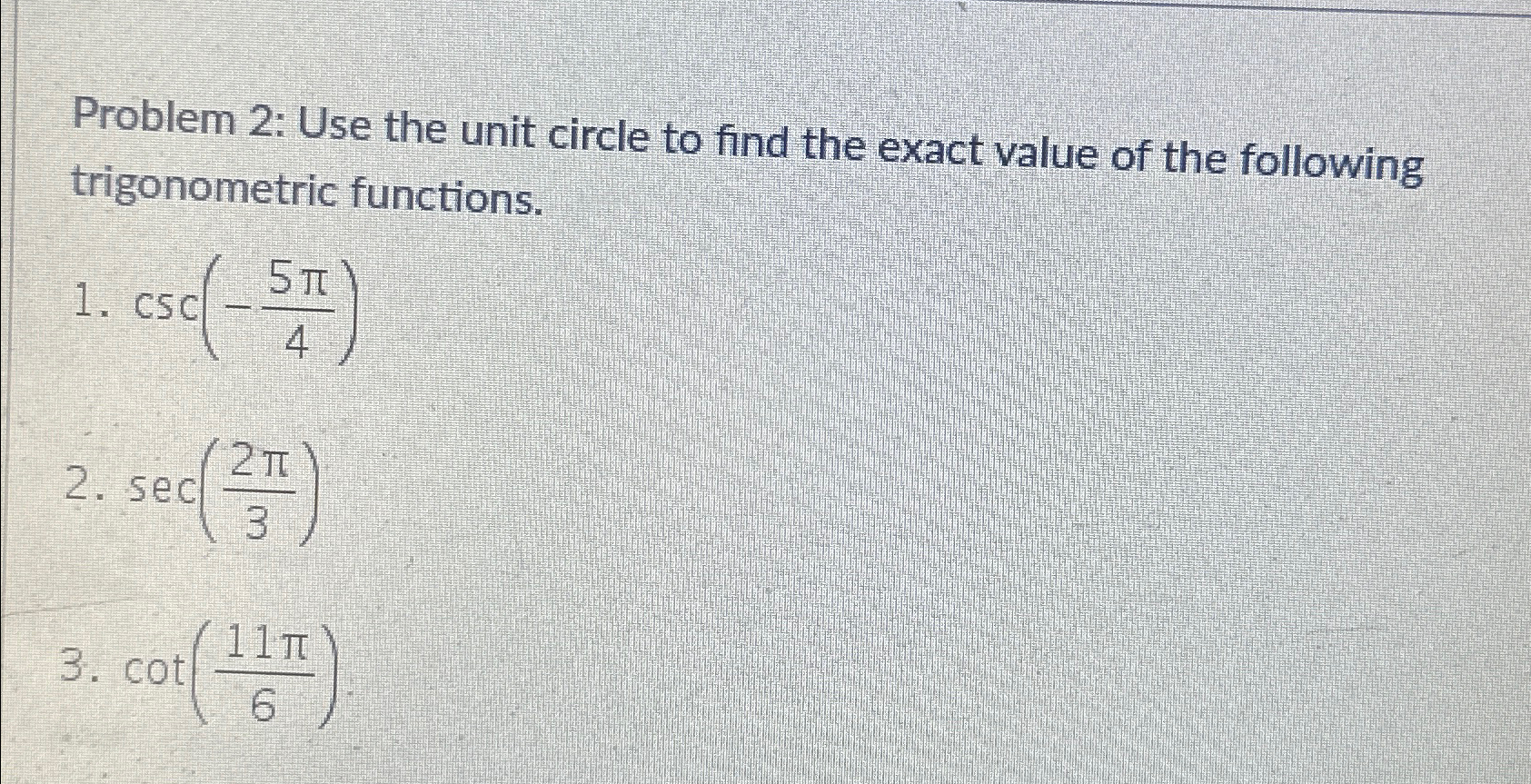 Solved Problem 2: Use the unit circle to find the exact | Chegg.com
