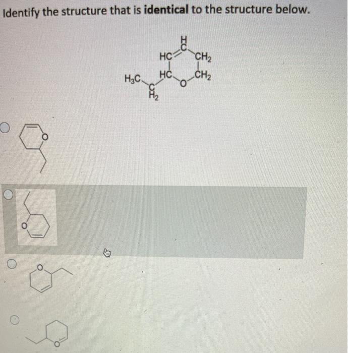 Solved Identify the structure that is identical to the | Chegg.com